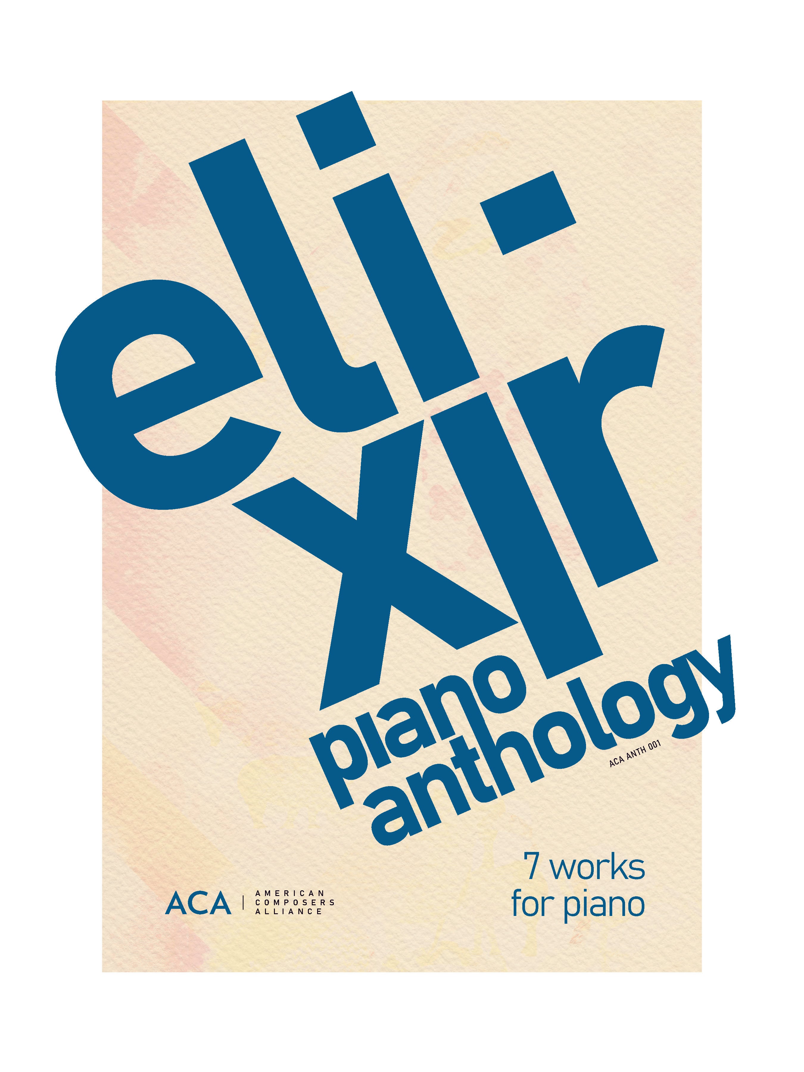Elixir: 7 Works for Piano – American Composers Alliance